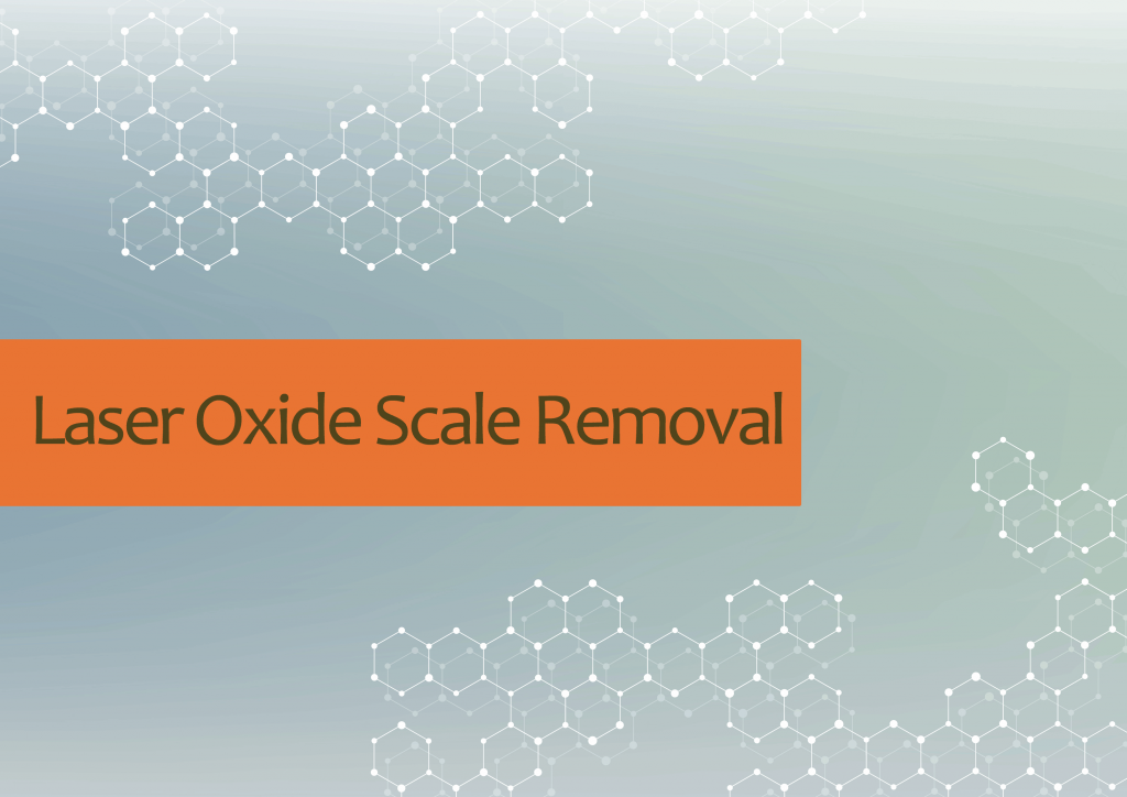 Laser Oxide Scale Removal | Chemical Methods